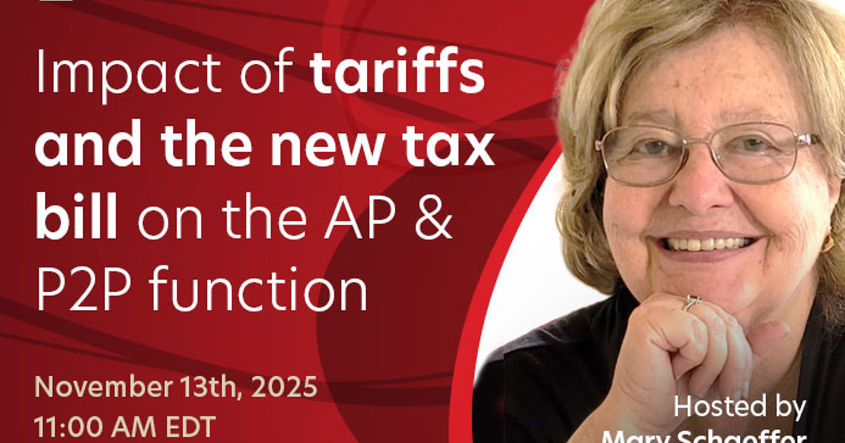 Impact of tariffs and the new tax bill on the AP and P2P function