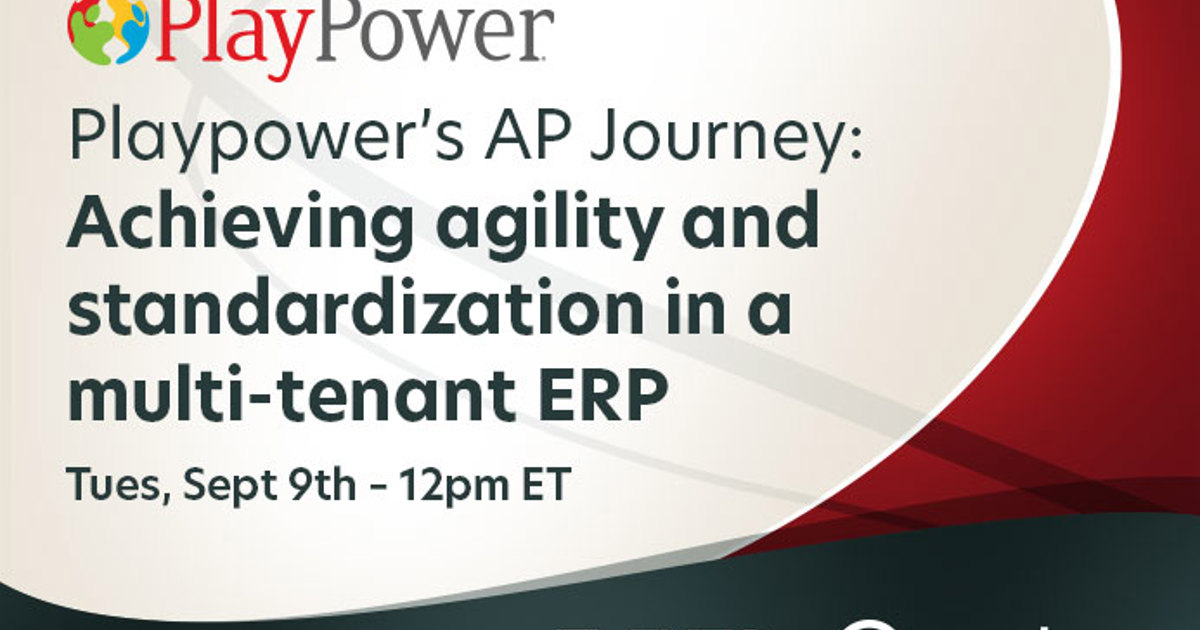 Playpower’s AP Journey: Achieving agility and standardization in a ...